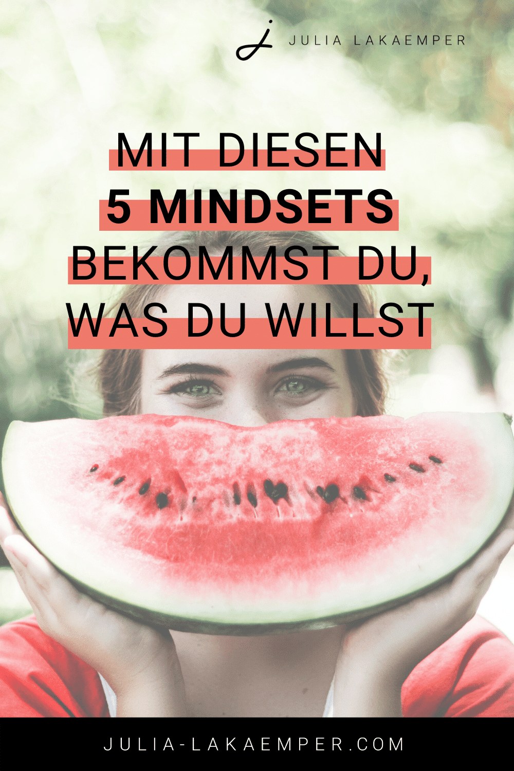 Mit diesen 5 Mindsets bekommst du, was du willst – Julia Lakaemper Coaching